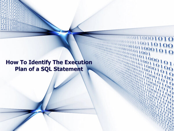 How To Identify the Execution Plan of a SQL Statement - SkillBuilders